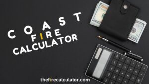 Coast FIRE Calculator: Tool for Early Retirement Planning